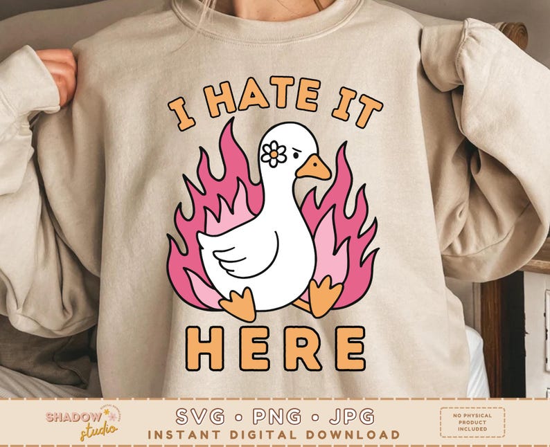 I Hate It Here Silly Goose Png Svg | Funny Mental Health Png | Anxious ...