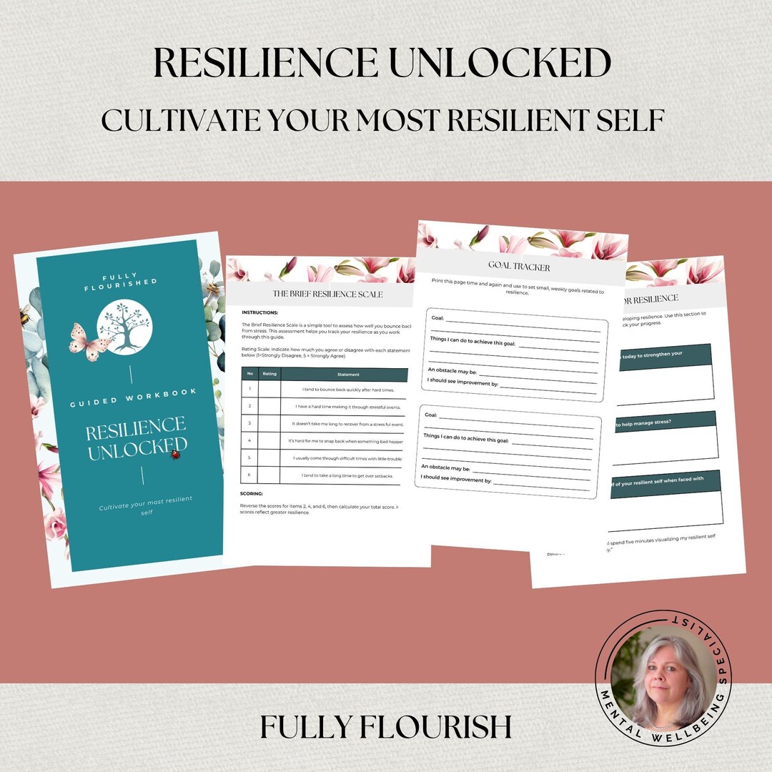 Resilience Unlocked: A Guided Workbook for Cultivating Your Most ...