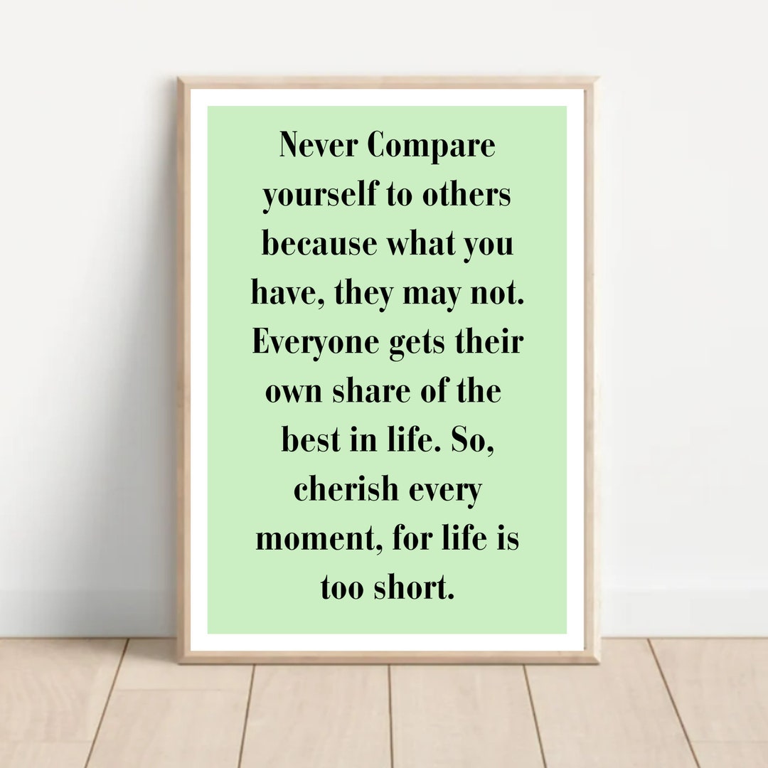 Never Compare Yourself to Others Motivational Quote Print/ - Etsy