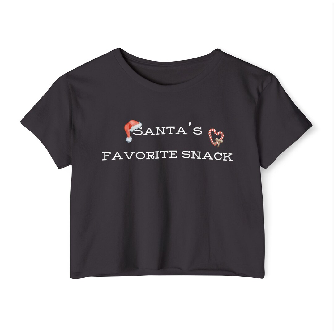Crop Top, Christmas Santa's Favorite Snack, Funny Holiday Shirt, Women ...
