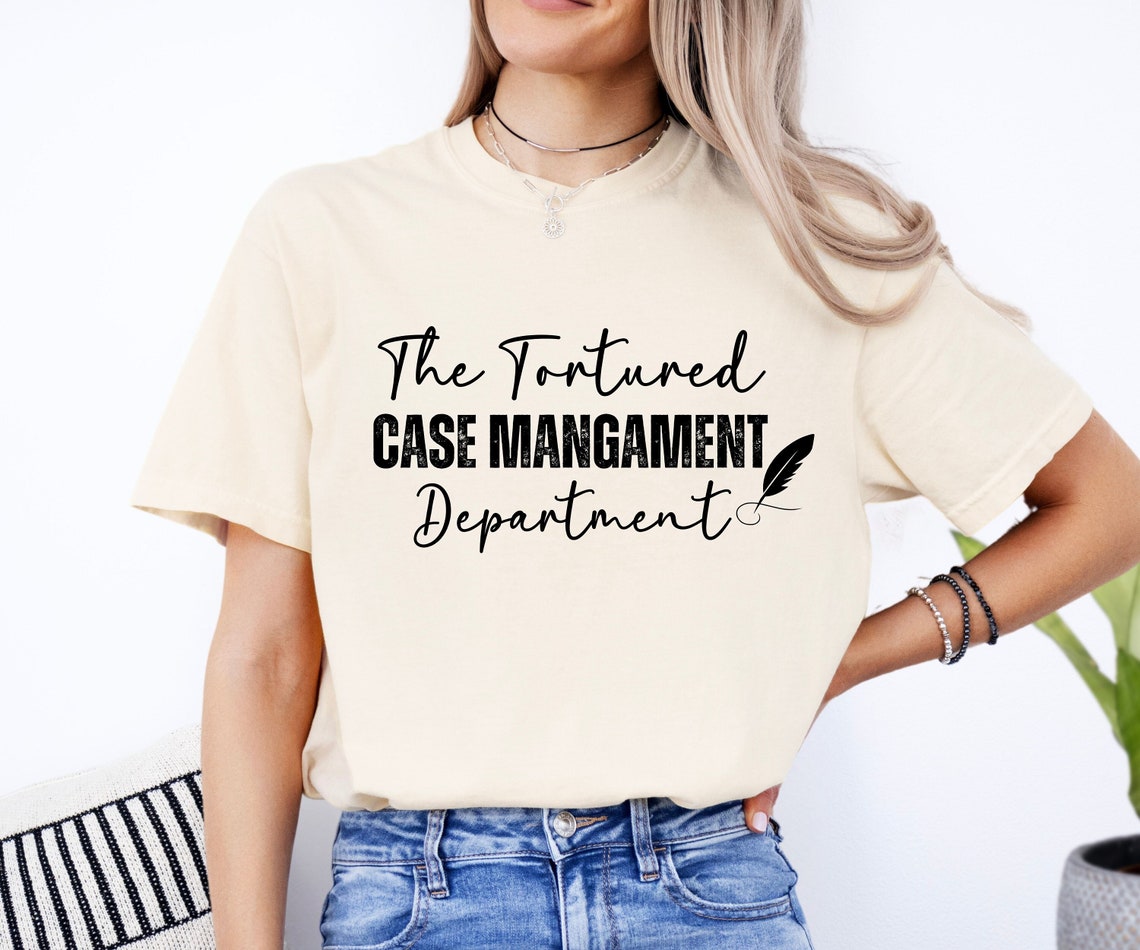 Case Management Shirt Gift for Tortured Nurse Case Manager Tshirt ...