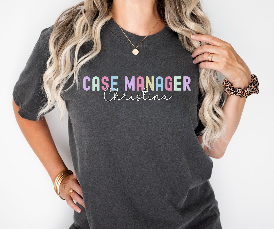 Case Management Shirt Gift for Nurse Case Manager Tshirt Custom Case ...