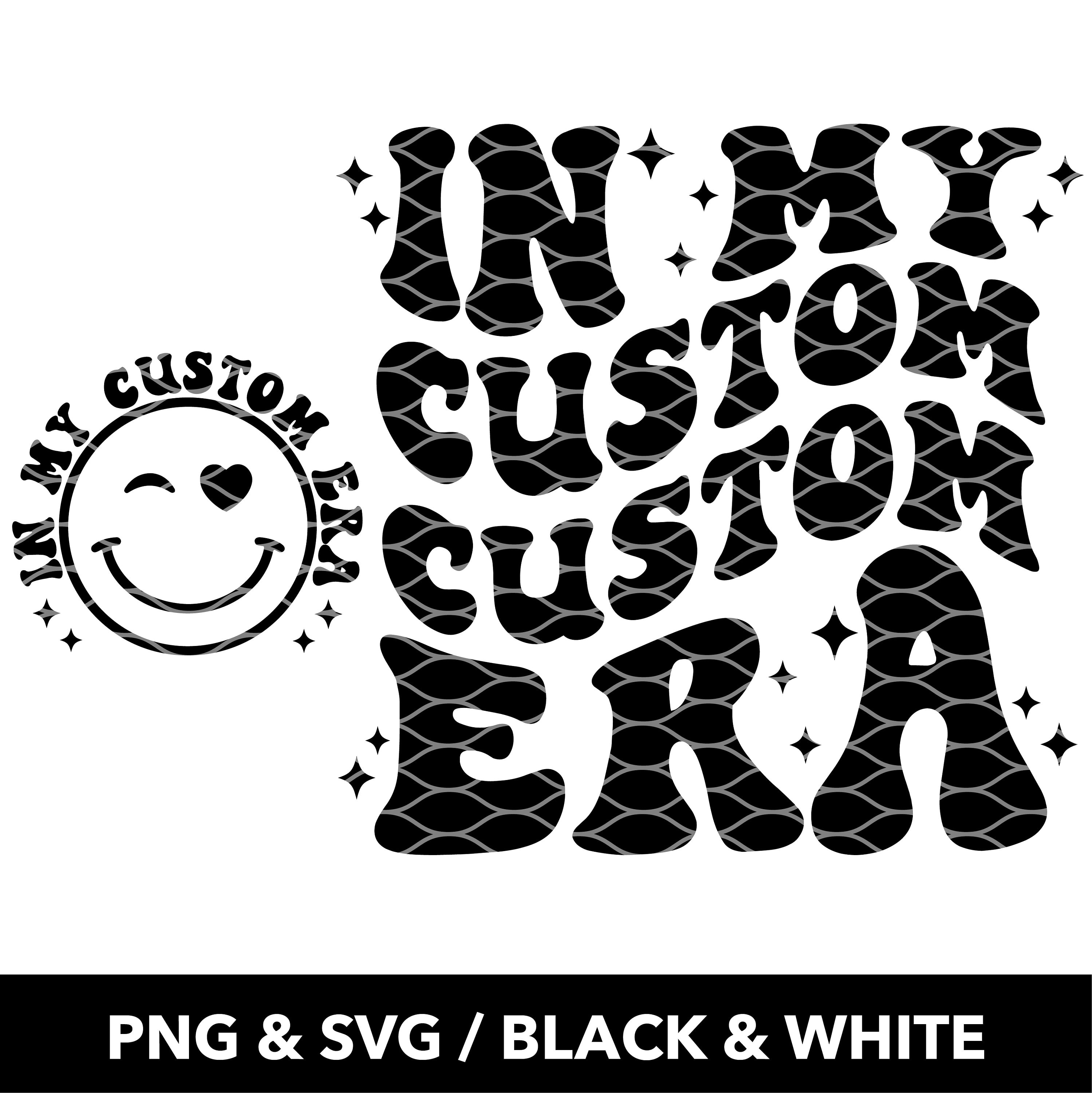 Personelized in My Custom Era Svg Png, in My Era Svg,custom in My Era Png Svg, Custom My Era Svg ...