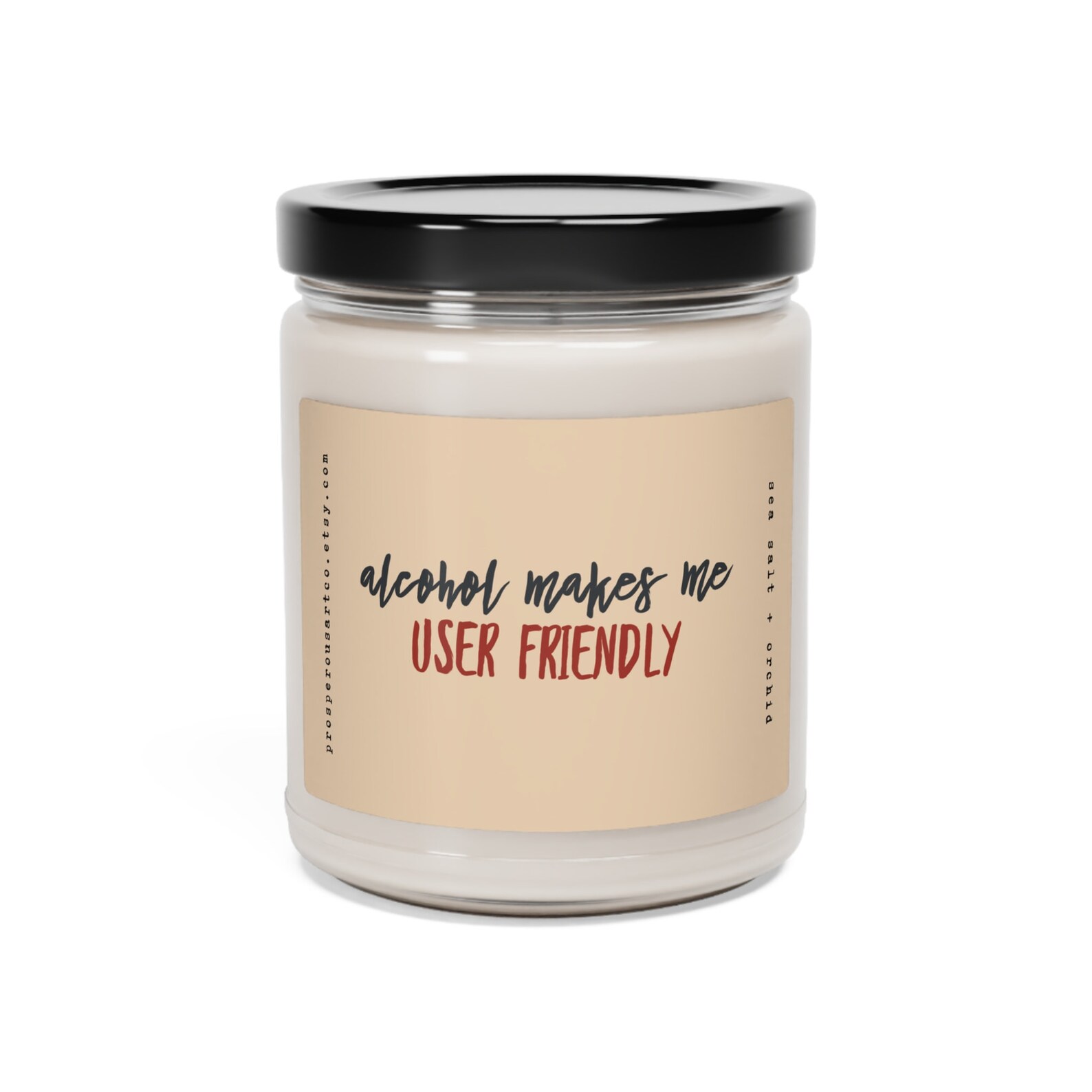 Candle With Inspirational Saying "alcohol Makes Me User Friendly", Fun ...