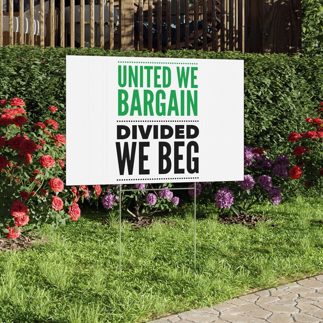 American Union Lawn Sign, United We Bargain Divided We Beg, Union ...