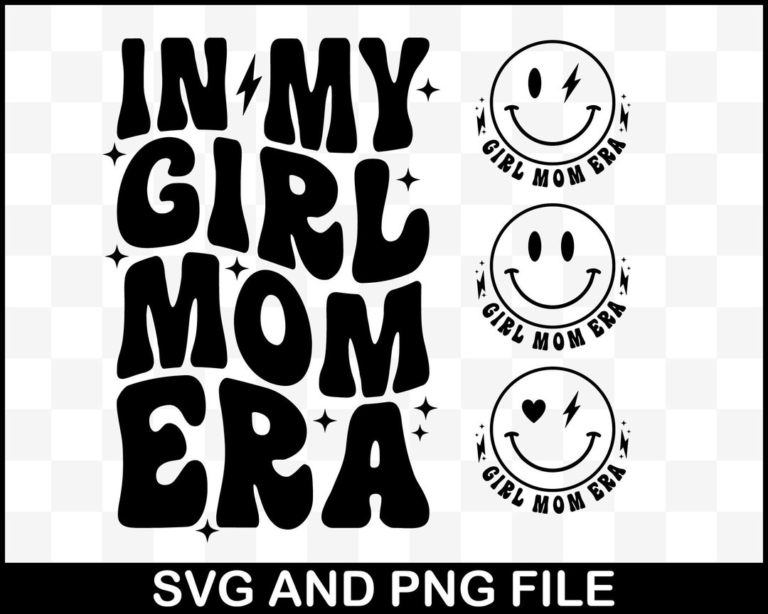 In My Girl Mom Era Svg, in My Mom Era Svg, Girl Mama Era Svg, Girl Mom ...