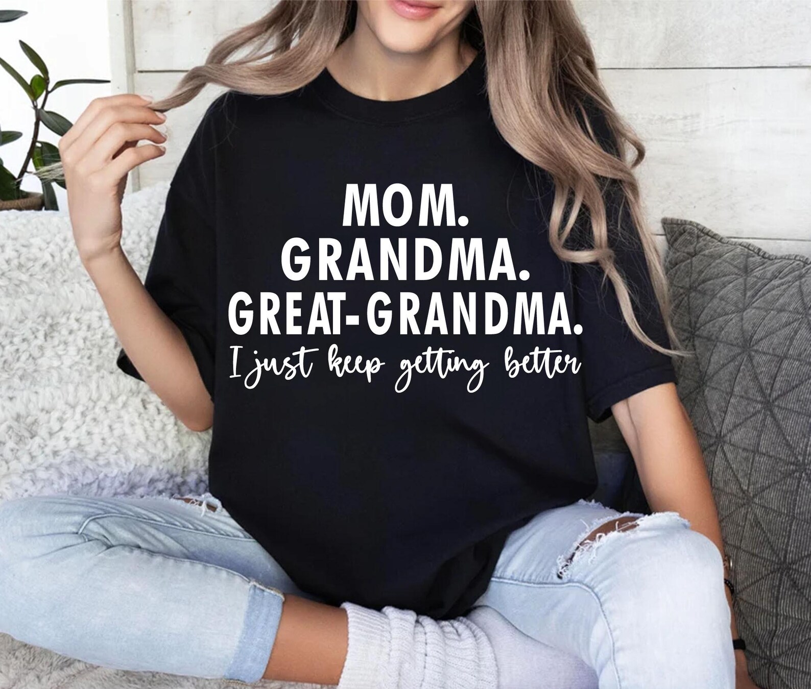 Mom, Grandma, Great-grandma, I Just Keep Getting Better Svg Png Digital ...