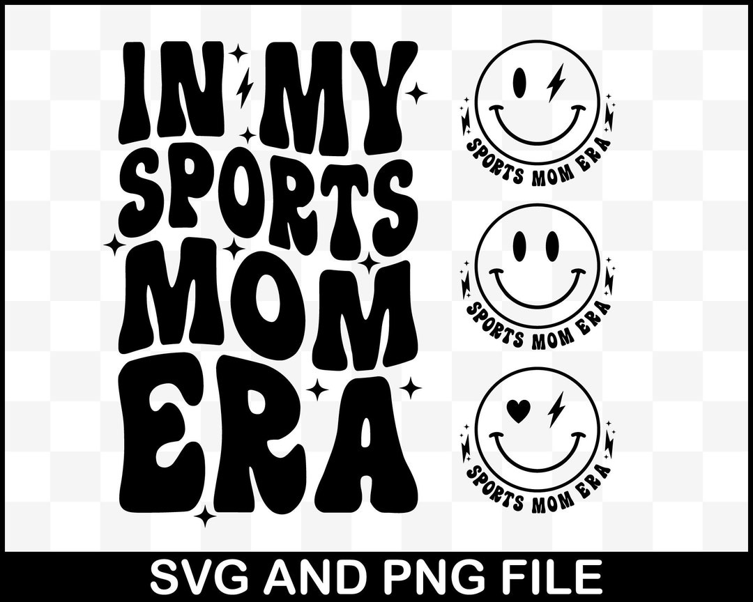 In My Sports Mom Era Svg Png Sports Mom Shirt Svg Sports Mom Svg