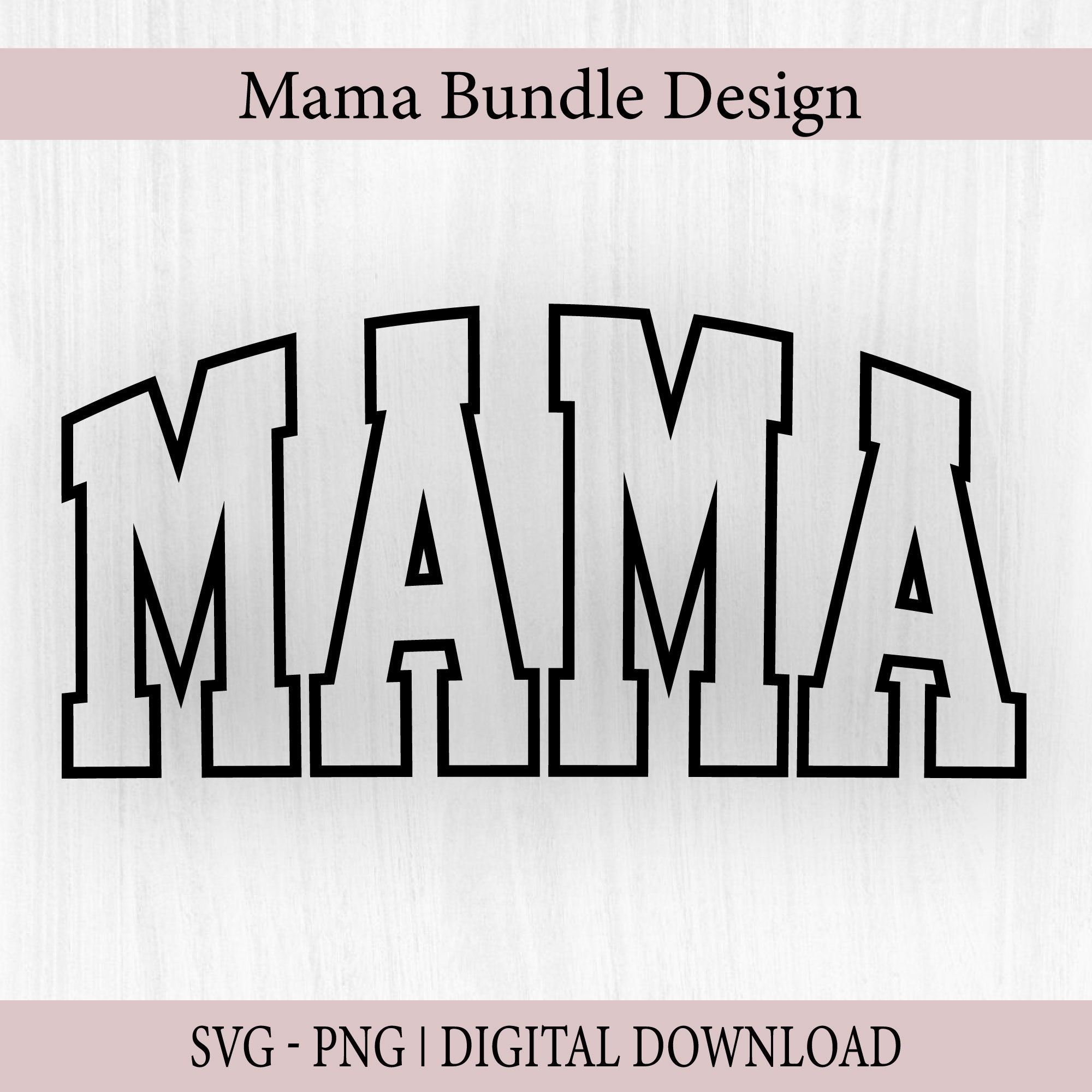 Mama Varsity Png Bundle, Mama Png Svg, Arched Mama Png Svg, Mama Png ...
