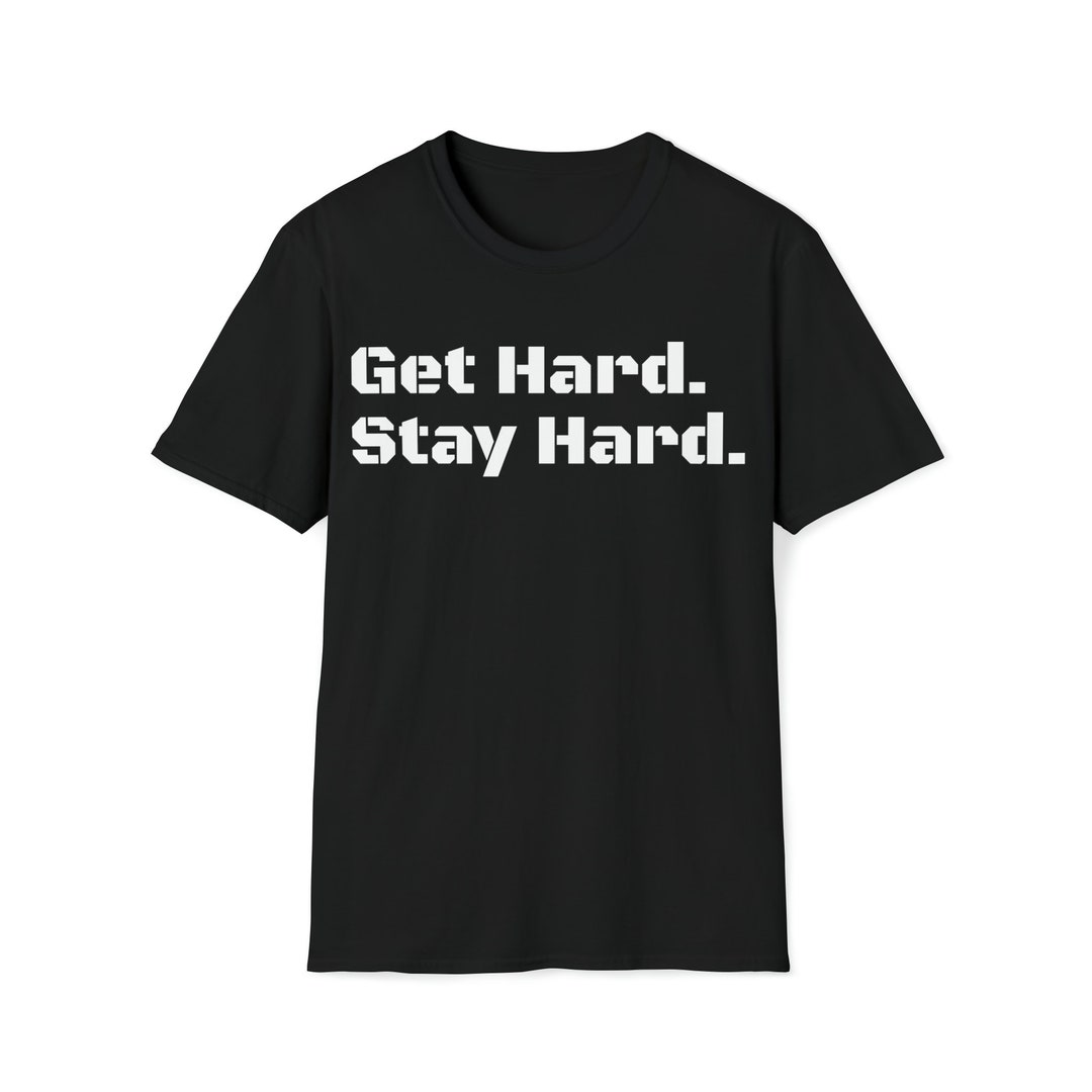 Get Hard Stay Hard Workout T-shirt - Etsy