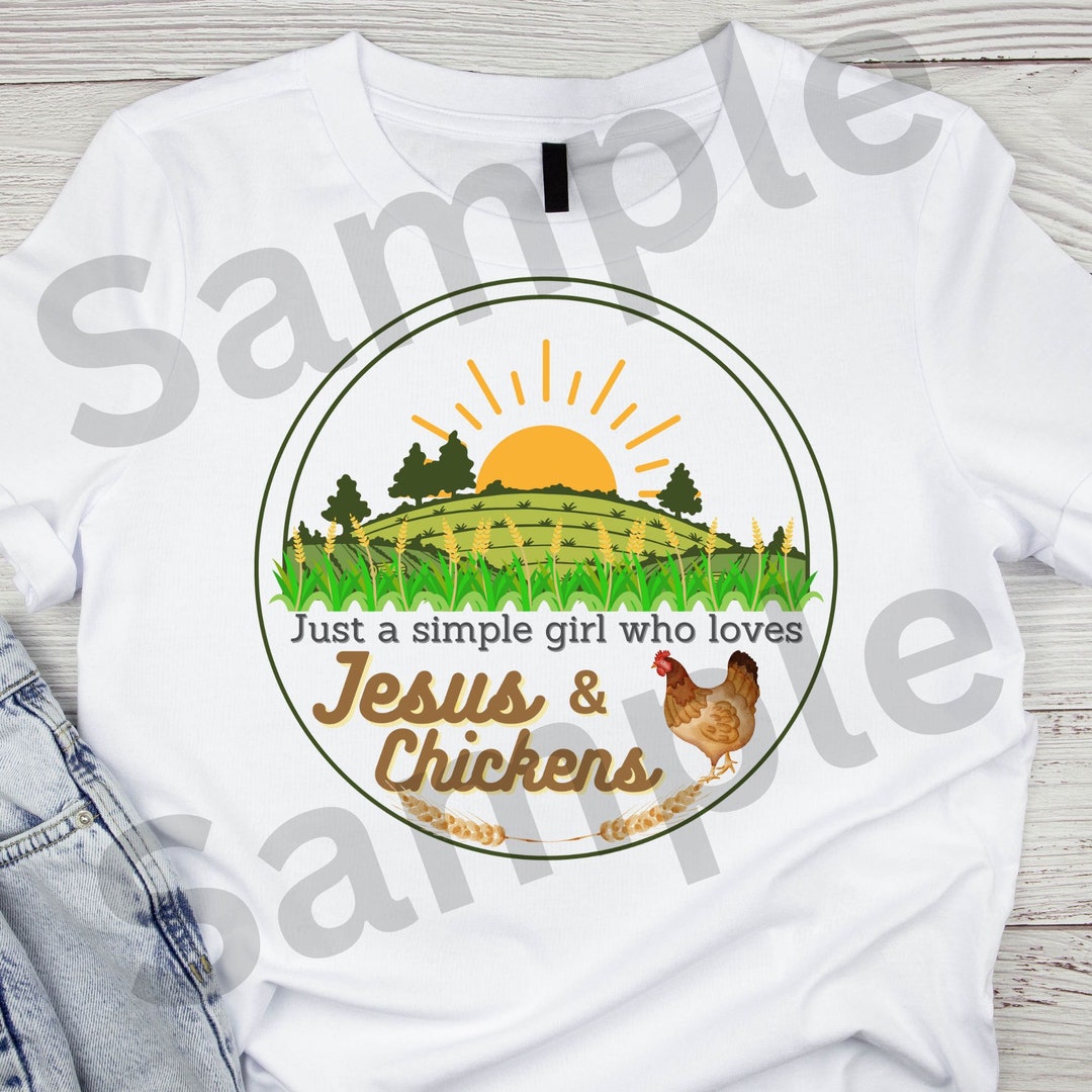 Just A Simple Girl Who Loves Jesus And Chickens Png Chicken Lover