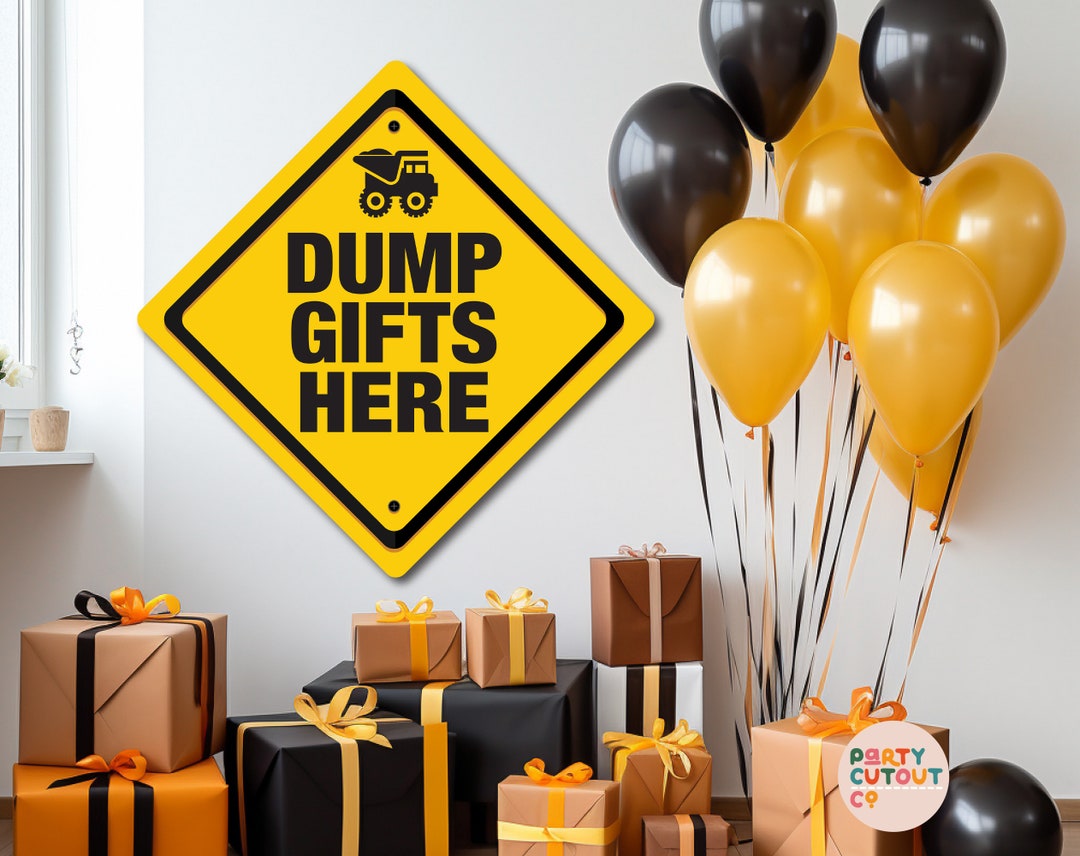 BIG CUTOUT SIGN Yellow Dump Gifts Here Sign Construction Party Sign ...