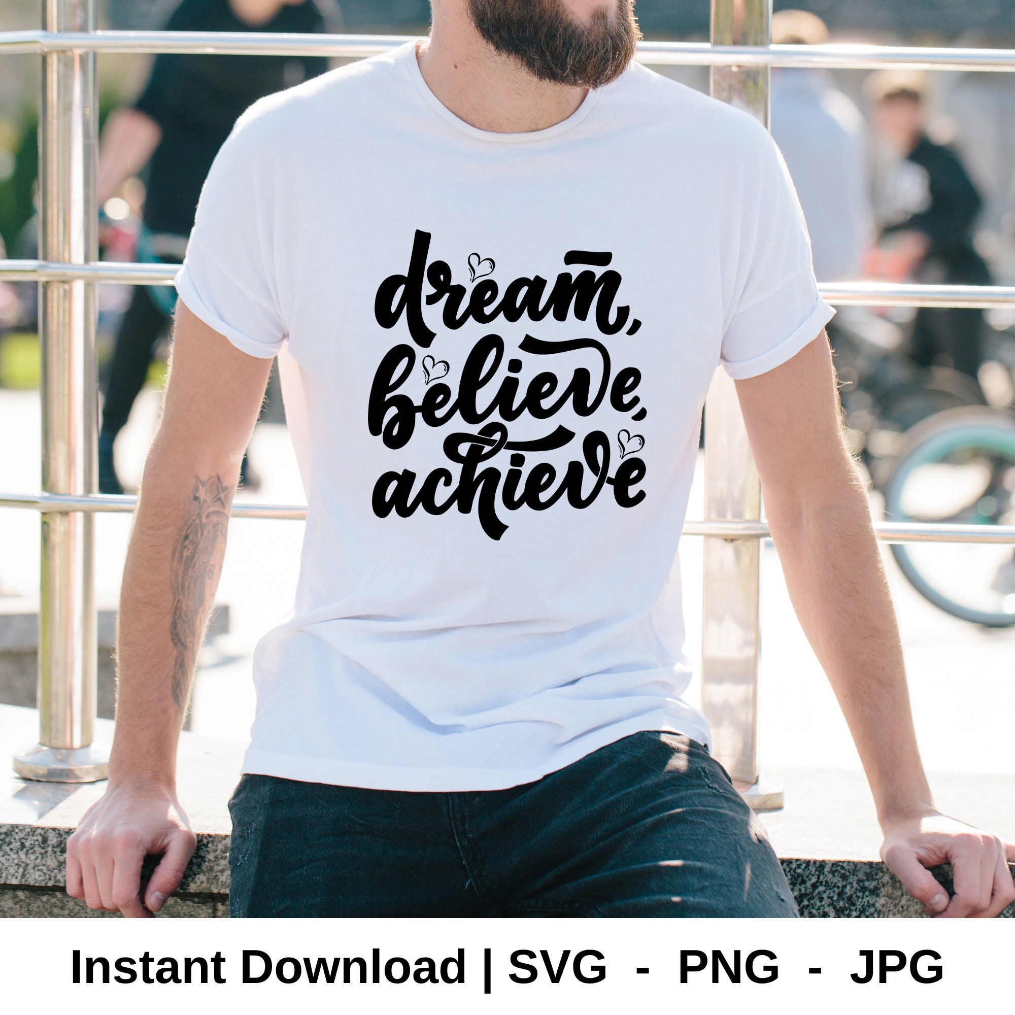 Dream Believe Achieve SVG, Motivational Quote Svg, Png, Jpg Vector ...