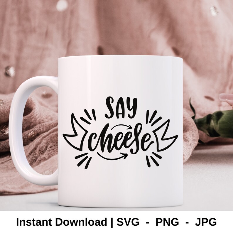 Say Cheese Svg, Friendship Funny Sayings Svg, Photo Booth Quote, Taking ...