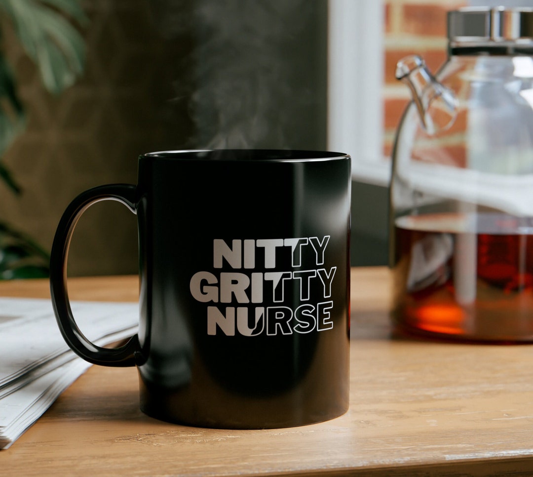 Nurse Mug, Nitty Gritty Nurse Mug, Nurse Appreciation Gift, Nursing Student Gift, RN Gift, Nurse ...