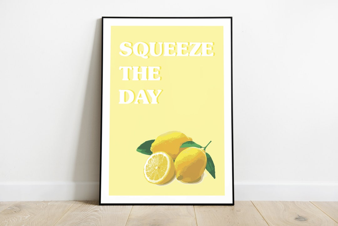 Squeeze the Day - Inspirational Kitchen Decor - Etsy