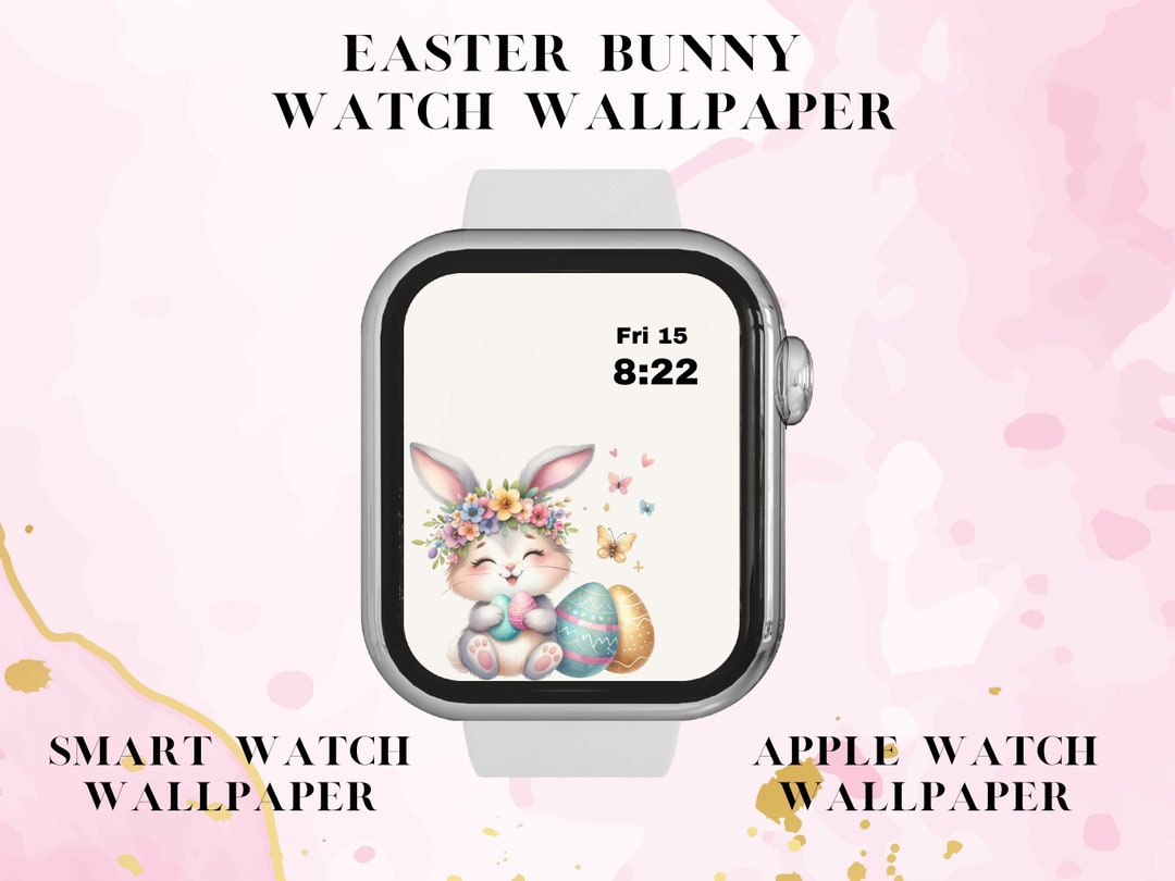 Apple Watch Face Easter Watch Wallpaper Easter Bunny Apple Watch ...