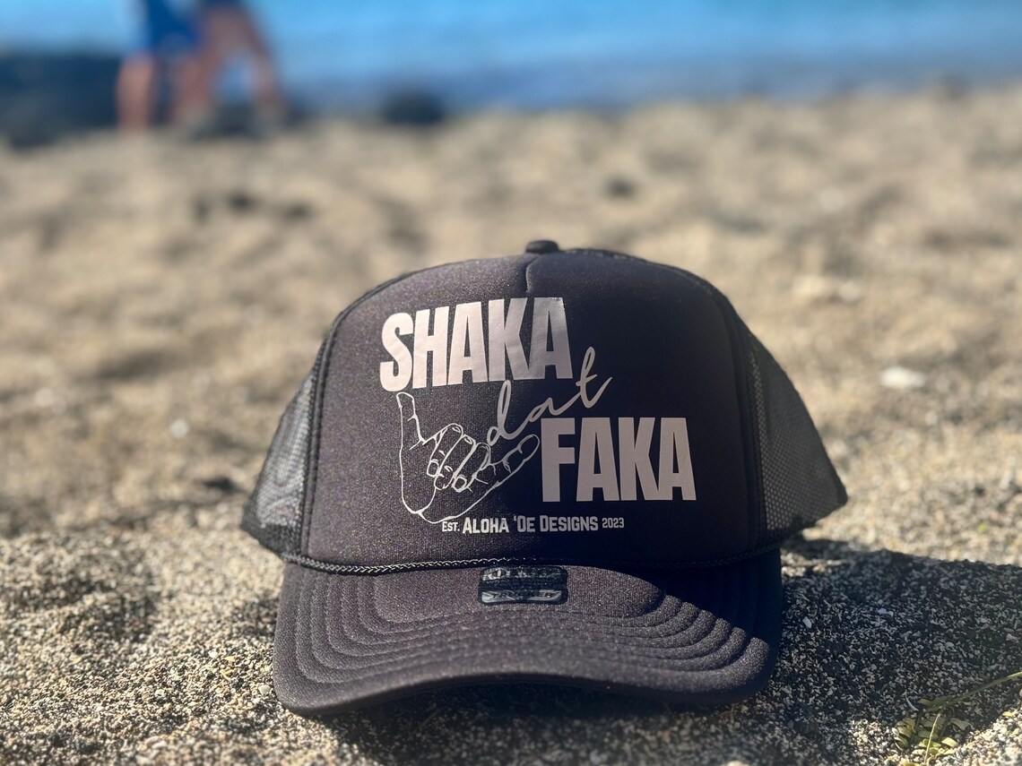 Shaka Dat Faka Aloha 'oe Designs Trucker Hat - Etsy