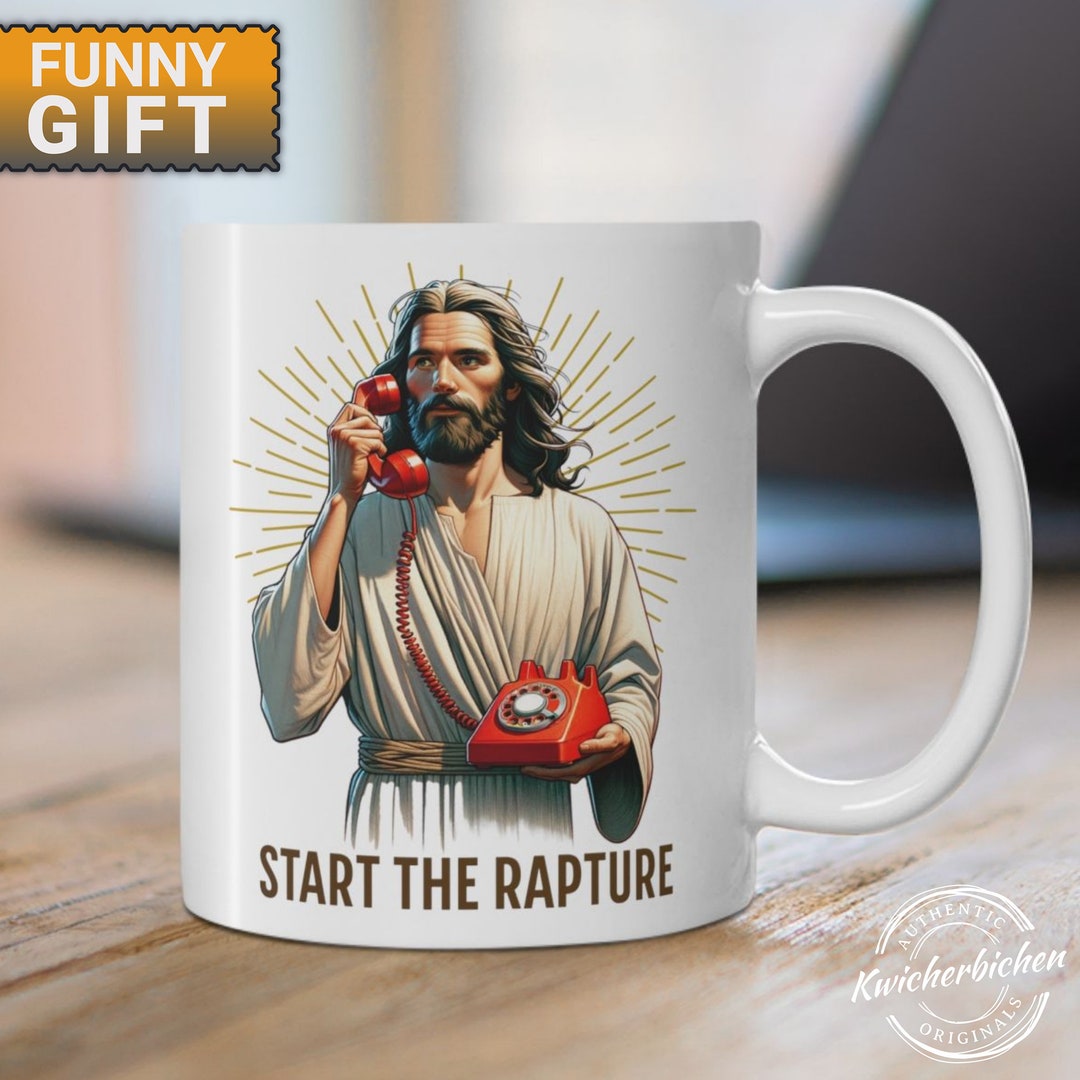 Jesus Start the Rapture Ceramic Mug, Funny Jesus Mug, Funny Jesus Meme ...