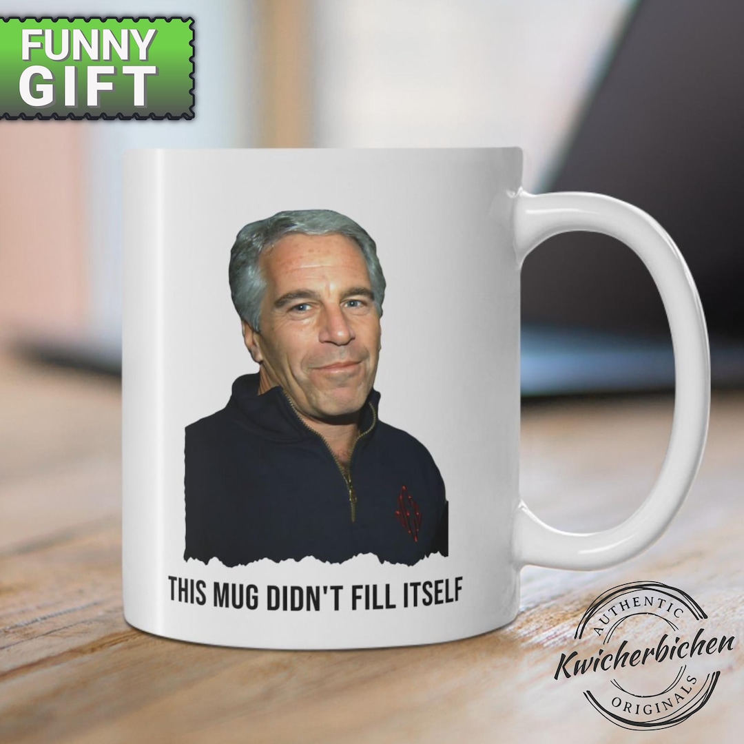 Jeffrey Epstein Funny Coffee Mug, Epstein Files, Epstein Island ...