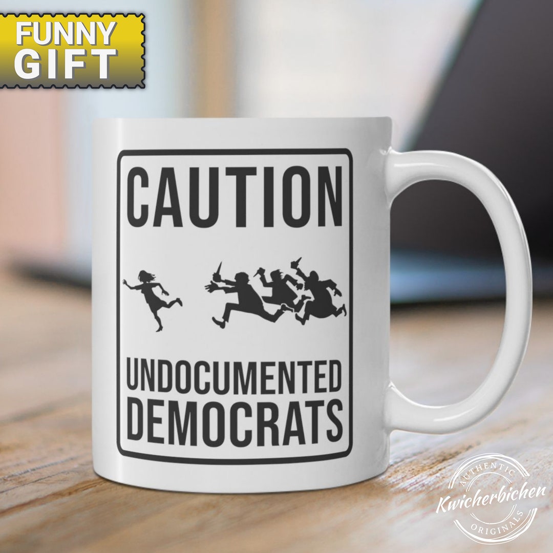 Caution Undocumented Democrats Road Sign Parody Coffee Mug, Funny ...