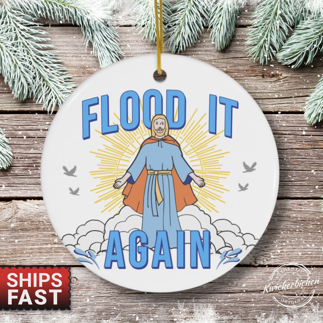 Jesus Flood It Again Ornament, Funny Jesus Ornament Funny Christmas ...