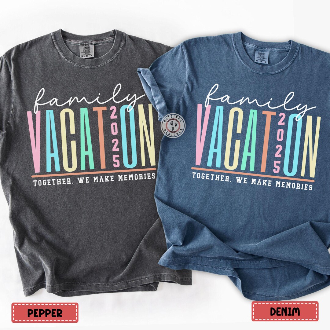 Comfort Colors* Family Vacation 2025 Shirt or Tank Top, 2025 Vacation ...