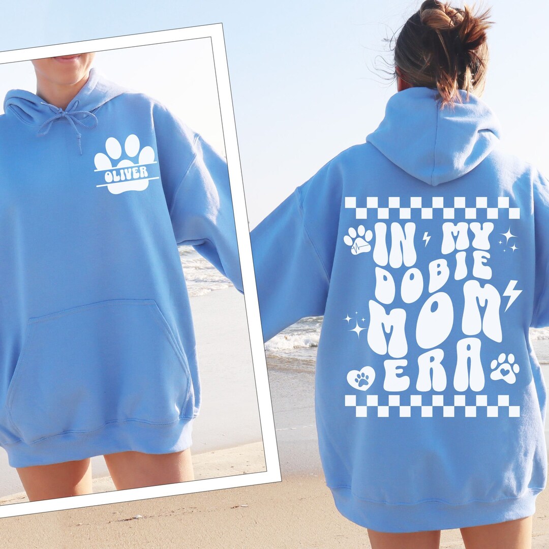Personalized in My Dobie Mom Era Hoodie, Custom Doberman Name Mom ...