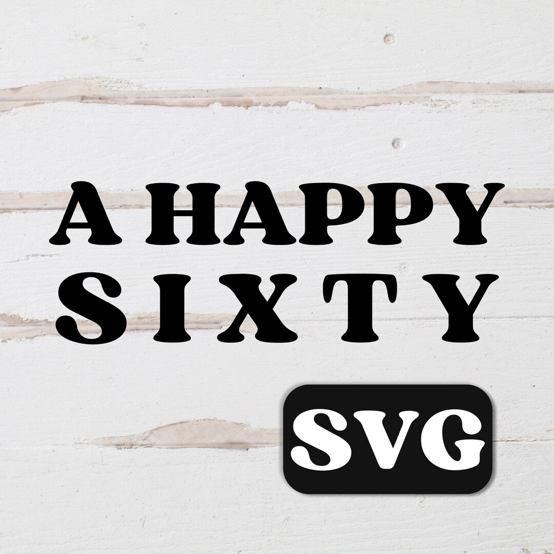 Turning 60 Svg, Sixty Svg, 60th Birthday Svg, Svg 60th Birthday, 60 ...