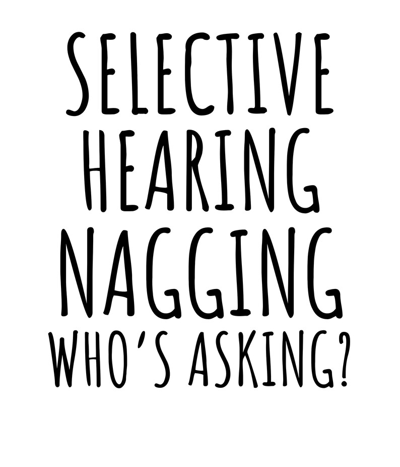 Selective Hearing Svg, Nagging Svg, Couples Svg, Married Svg ...