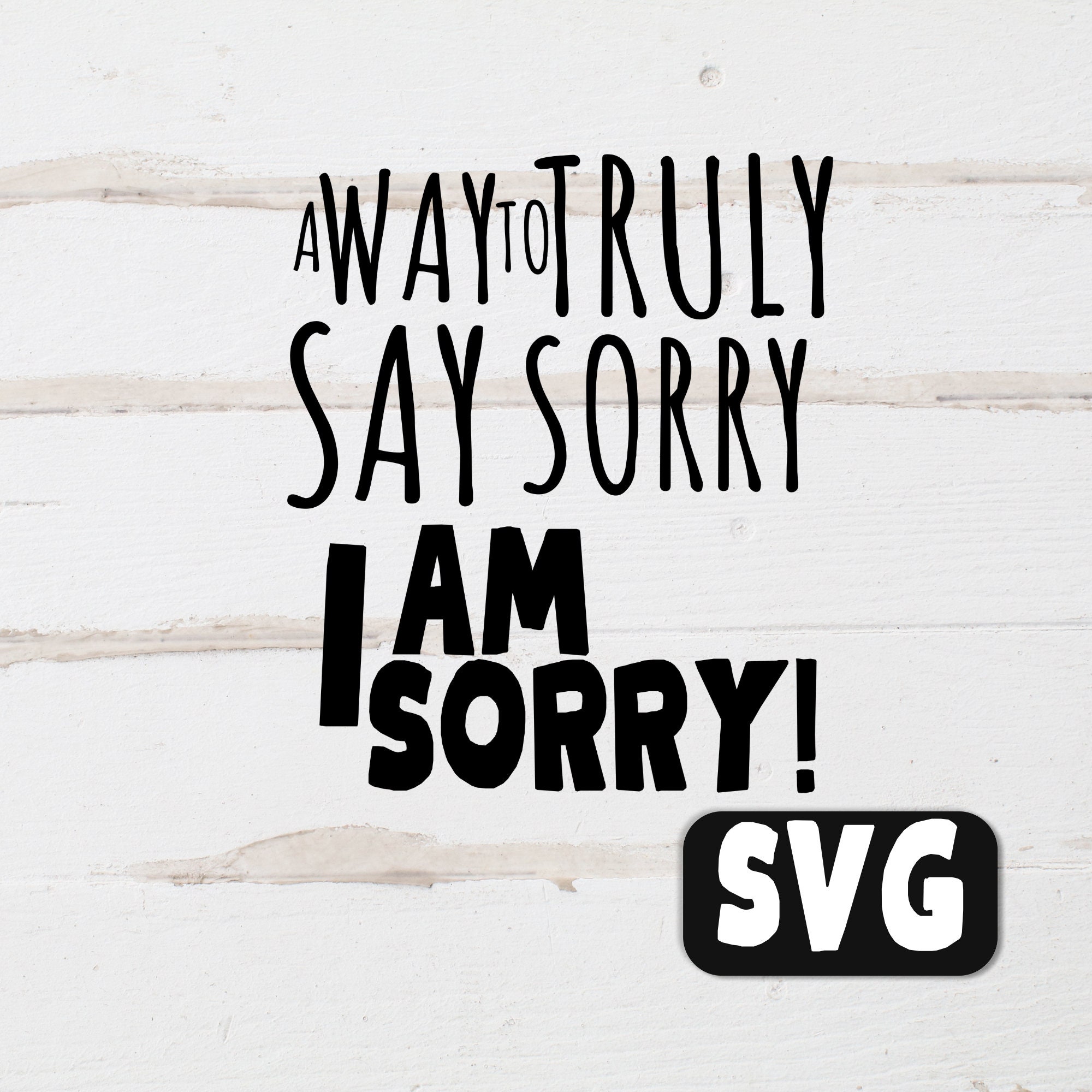Sorry Svg, Apology Svg, Faith Svg, Dad Svg, Sibling Svg, Brother Svg ...