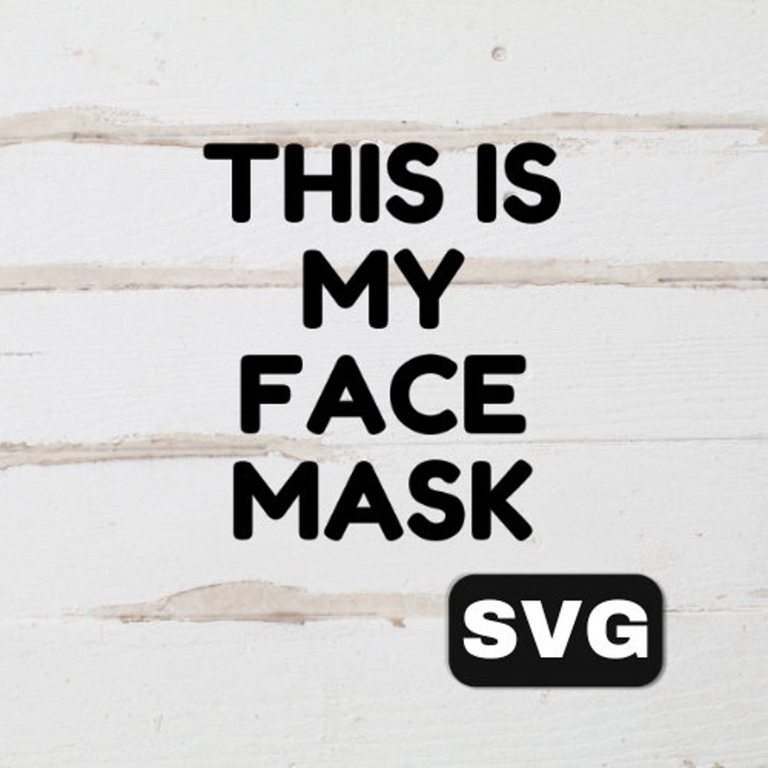 Face Mask SVG, Face SVG, Mask SVG, Funny Saying Svg, Psychology Svg ...