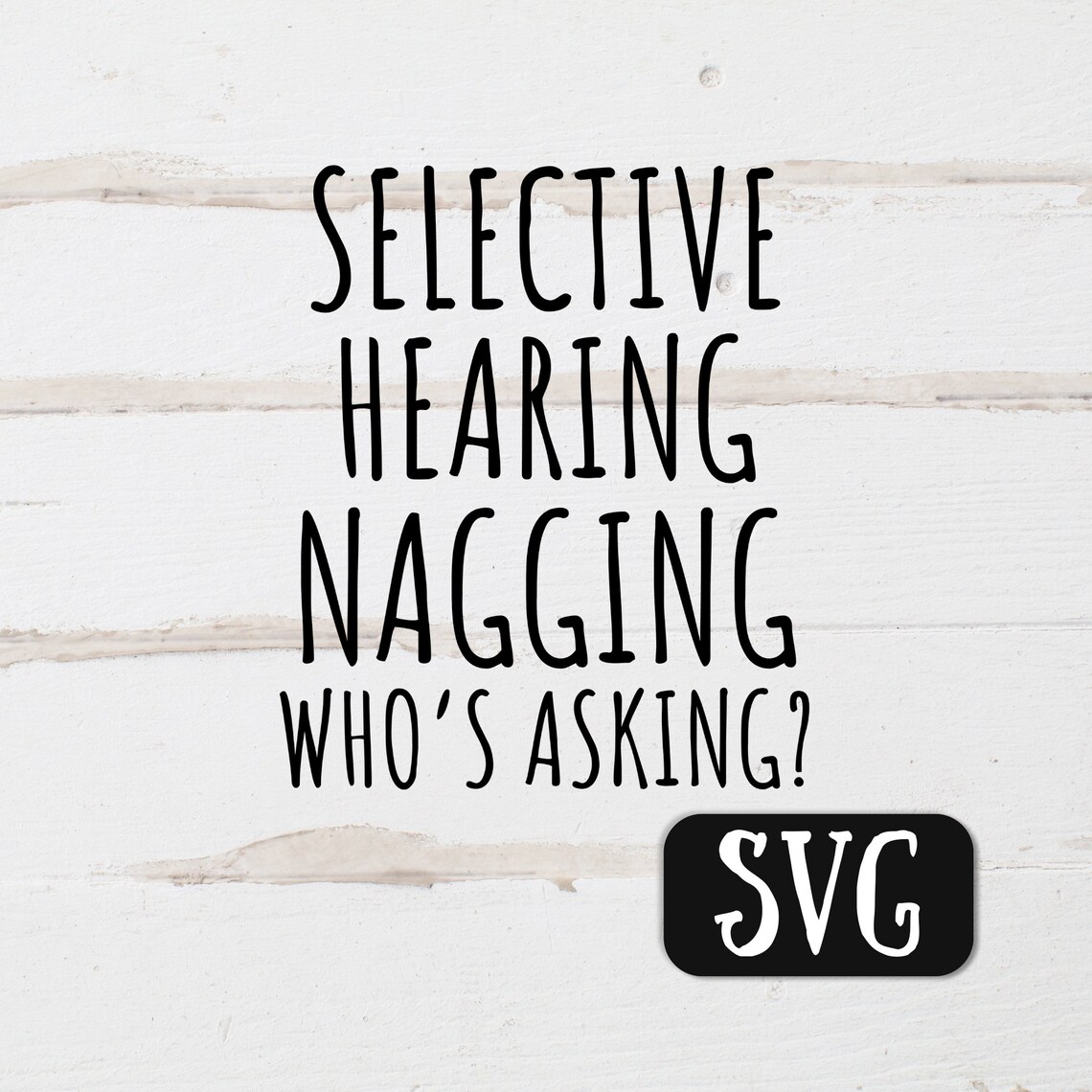 Selective Hearing Svg, Nagging Svg, Couples Svg, Married Svg ...