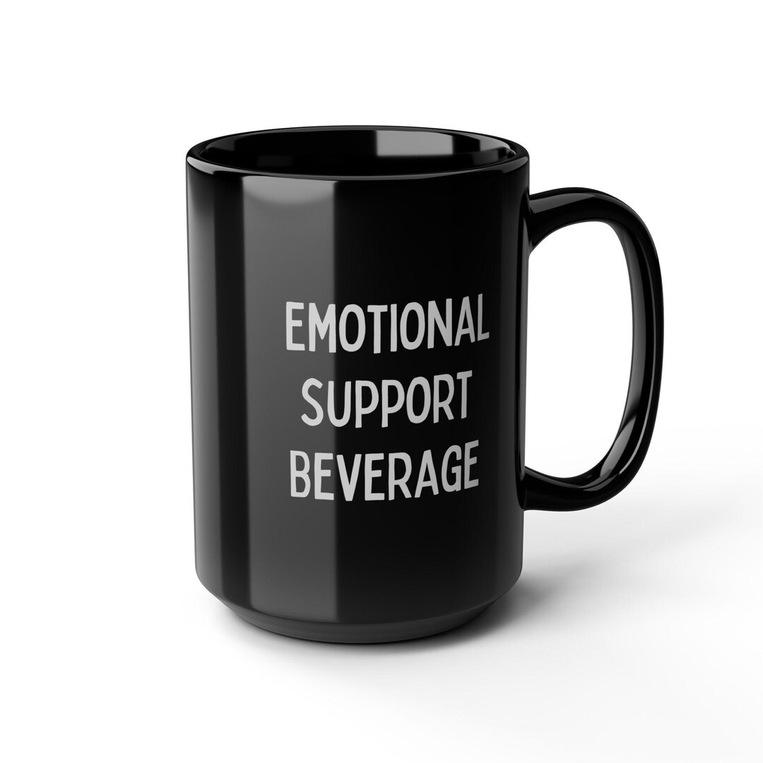 Emotional Support Beverage Mug, White Lettering on Black Mug, Gag Gift ...