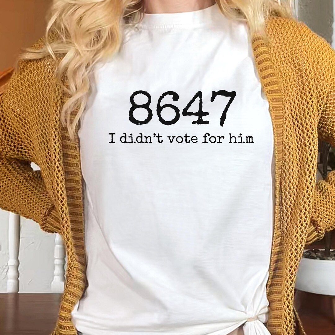8647 Anti Trump Unisex Tee, Political Statement Shirt - Etsy