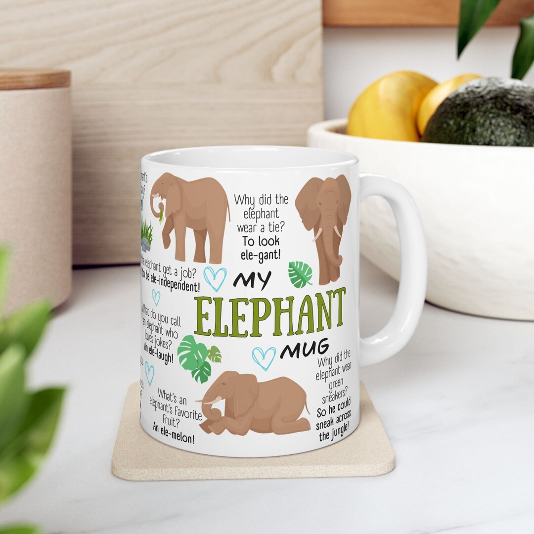 Elephant Ceramic Mug, Elephant Jokes Mug Gift, Funny Elephant Gift for ...