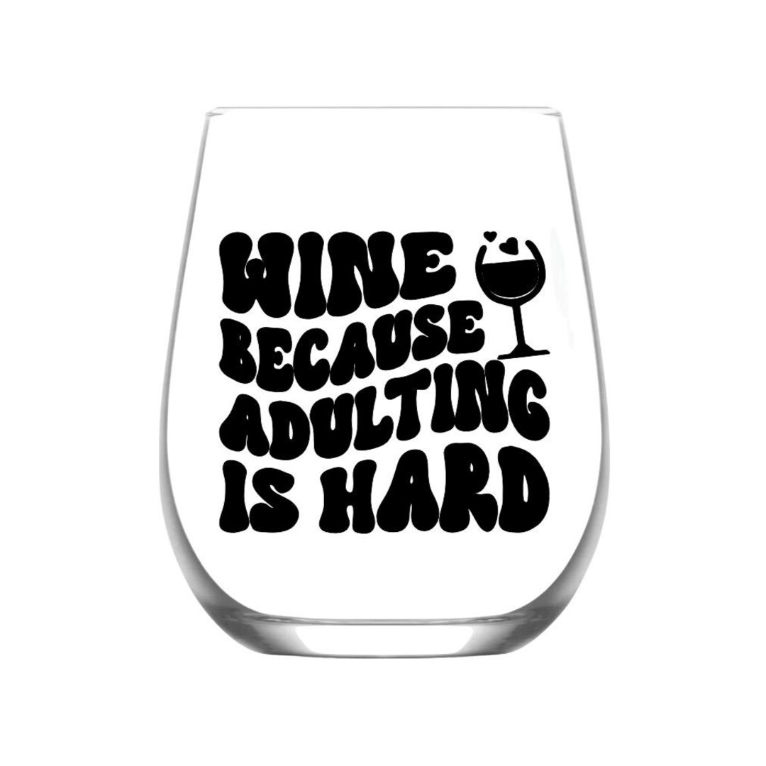 Wine Because Adulting is Hard Wine Cup - Etsy