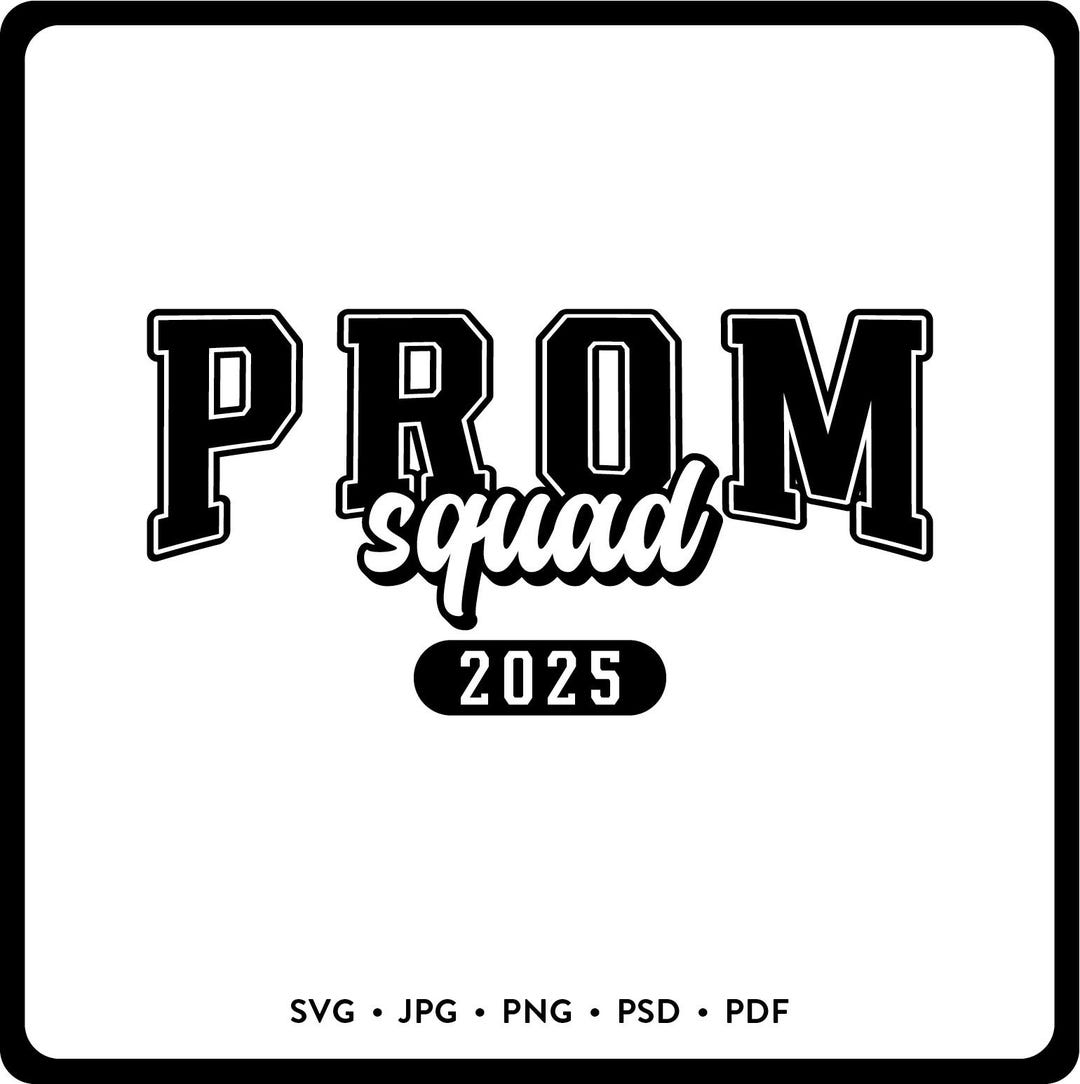 Prom Squad 2025 SVG DIY Prom Squad Shirt Instant Download Cricut Cut ...