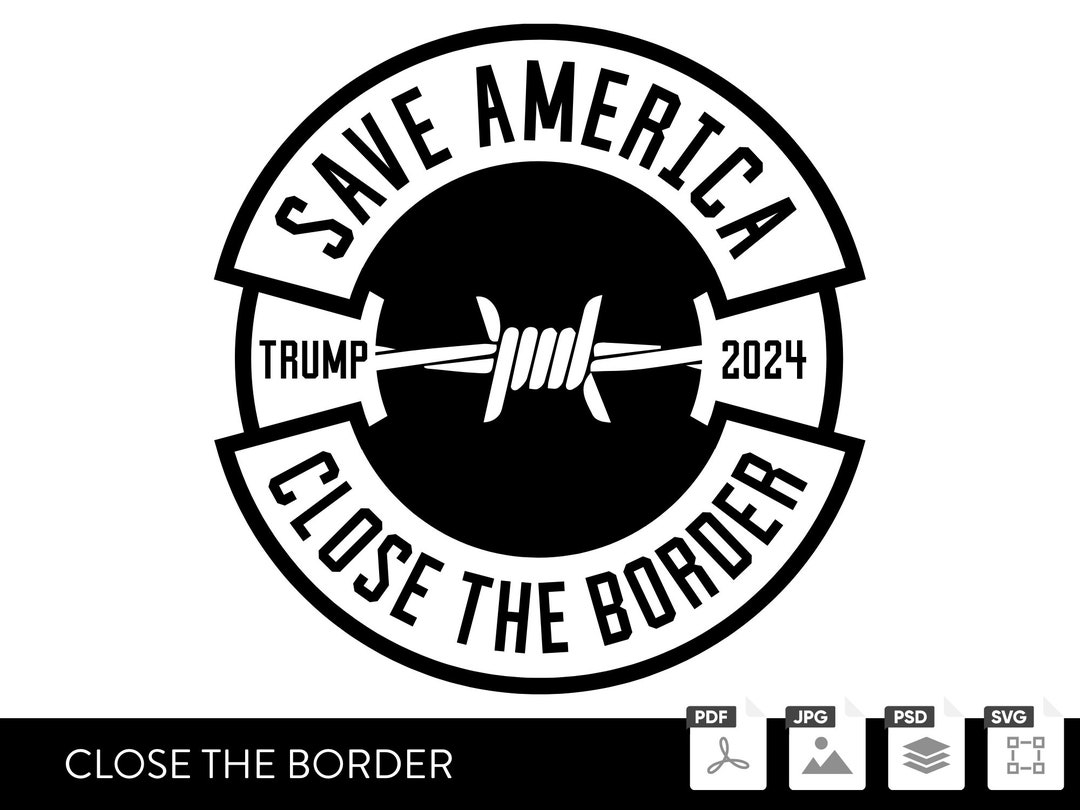 Save America Close the Border Trump 2024 SVG Make America Great Again ...