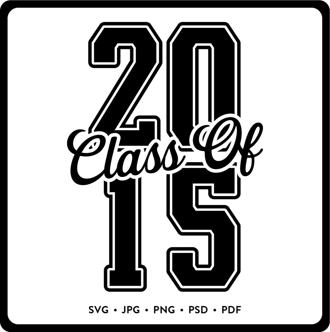 Class of 2015 SVG Cricut Cut File for Class Reunion of 2015 DIY Vinyl ...