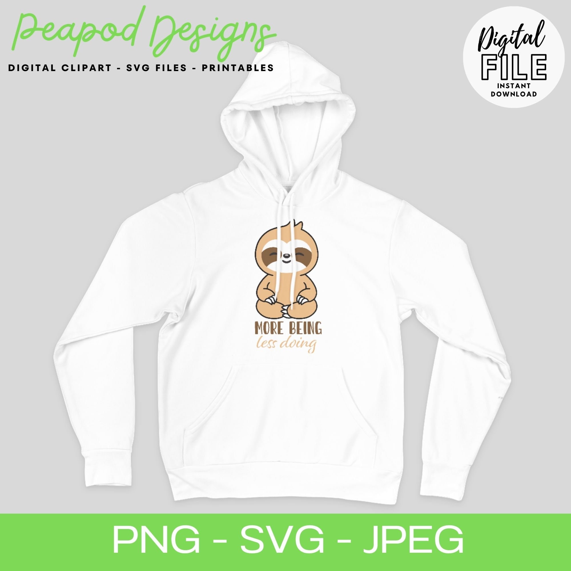 Sloth More Being Less Doing SVG PNG JPEG Digital Clipart Instant ...