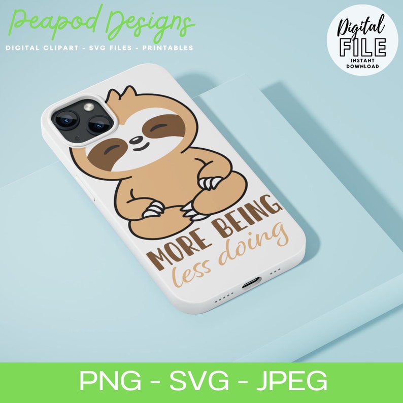 Sloth More Being Less Doing SVG PNG JPEG Digital Clipart Instant ...