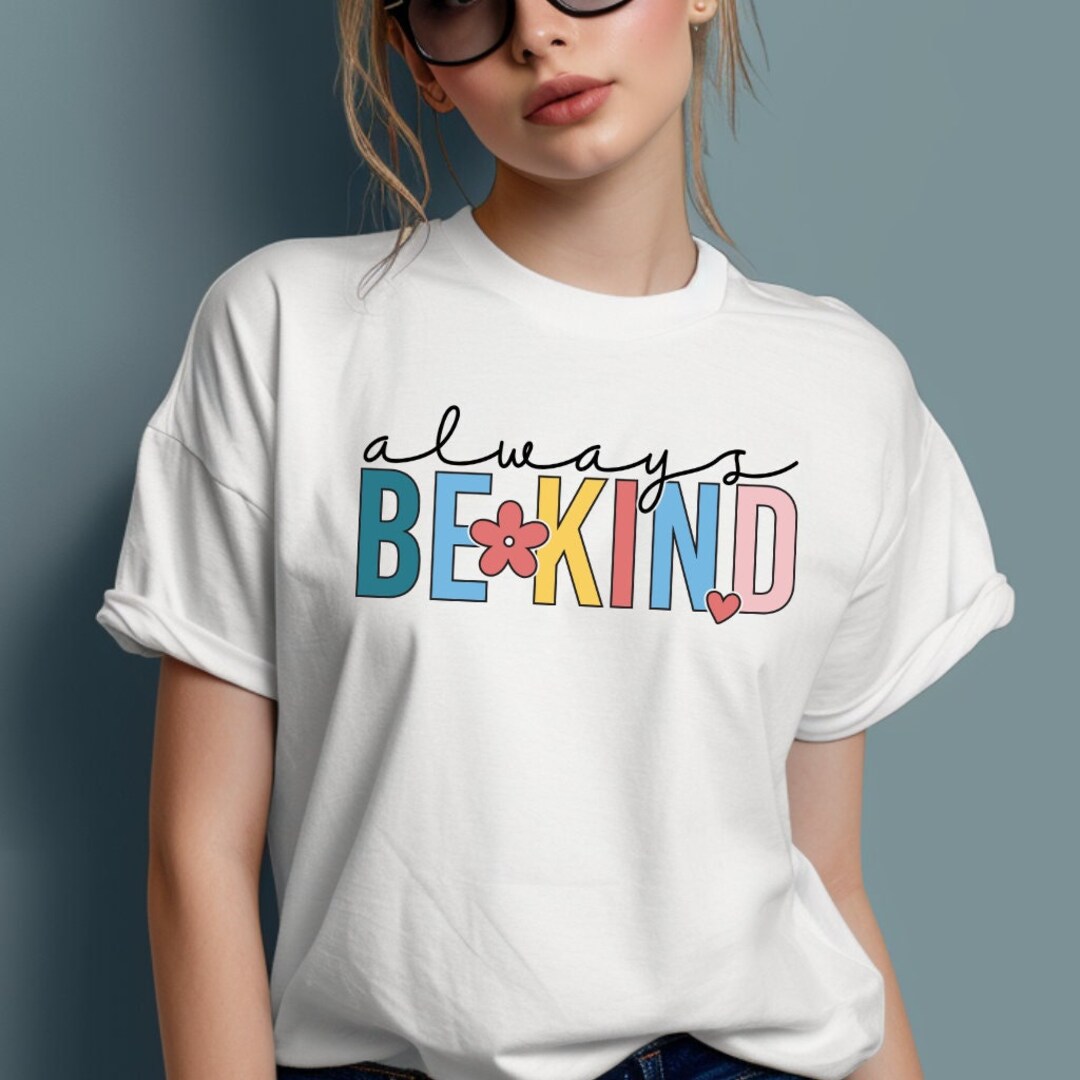 Inspirational Svg Always Be Kind Svg Png Pdf Kindness Matters Svg ...
