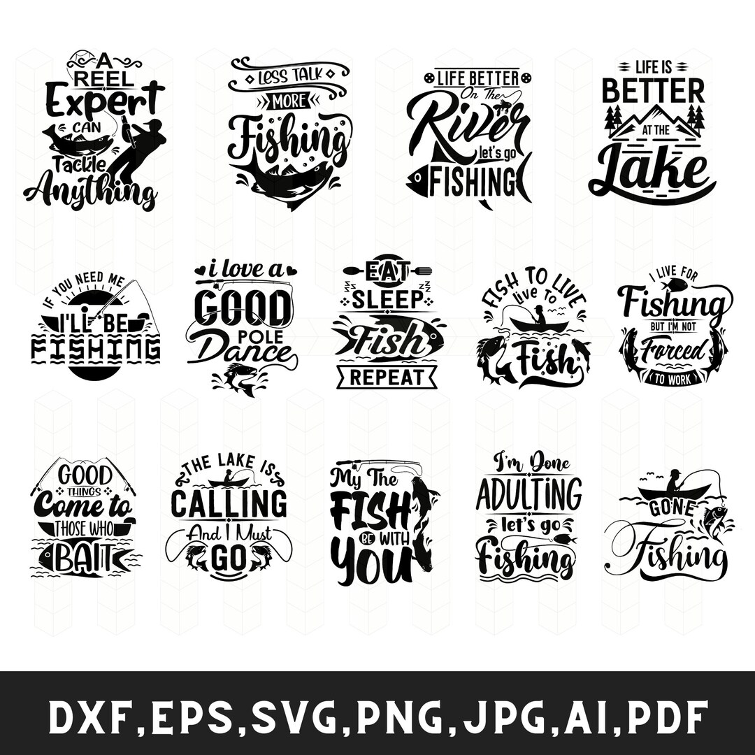 Fishing Svg Bundle, Fishing Quotes Svg, Fishing Sayings Svg, Fisherman ...