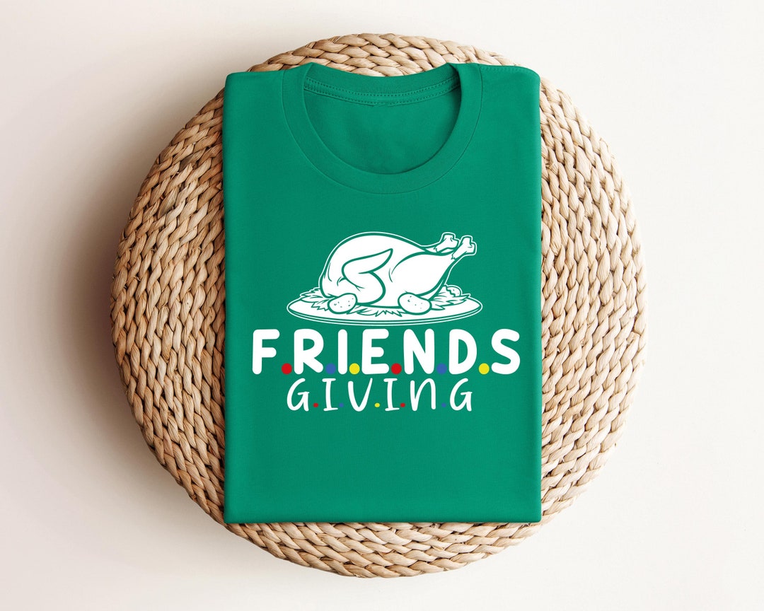 Funny Friendsgiving Shirt, Friendsgiving Sweatshirt, Unisex ...