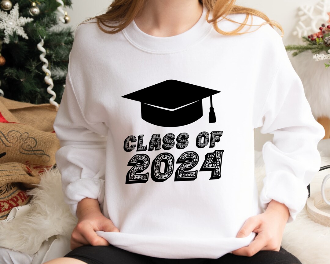 Class of 2024 Sweatshirt, Class of 2024 Graduation Sweatshirt ...