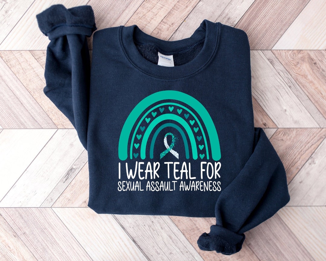 I Wear Teal for Sexual Assault Support Sweatshirt, Sexual Assault ...