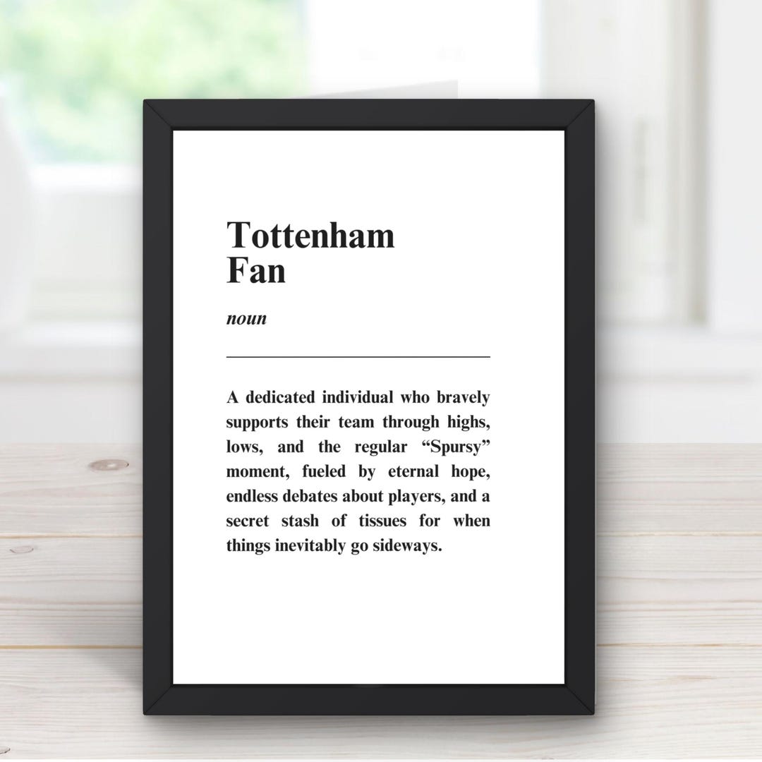 Tottenham Fan Definition Print, Spurs Football Fan Gift, Humour Wall ...