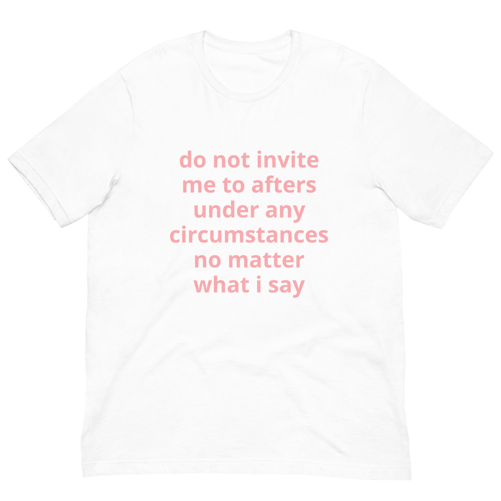 Do Not Invite Me to Afters Under Any Circumstances No Matter What I Say ...