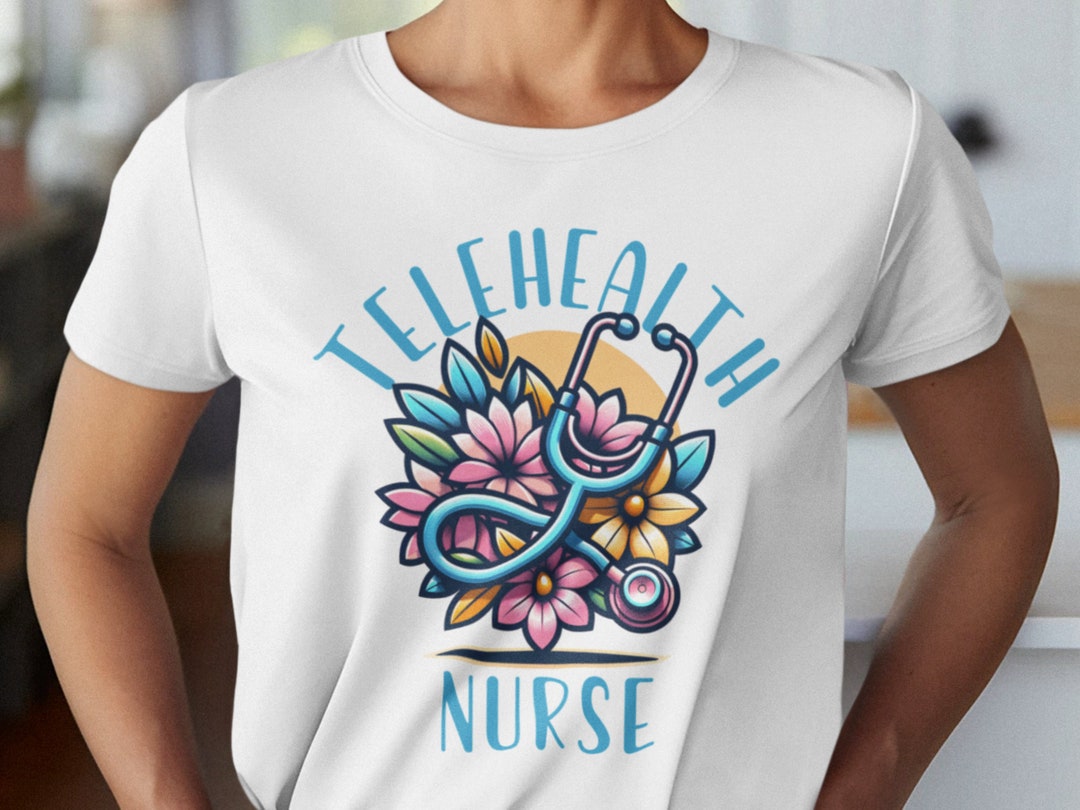 Telehealth Nurse Shirt Nurse Appreciation Registered Nurse Apparel ...